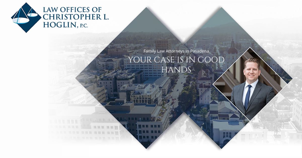 Pasadena Family Law Attorney | Law Offices of Christopher L. Hoglin